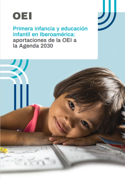 Primera infancia y educación infantil en Iberoamérica: aportaciones de la OEI a la Agenda 2030 ...